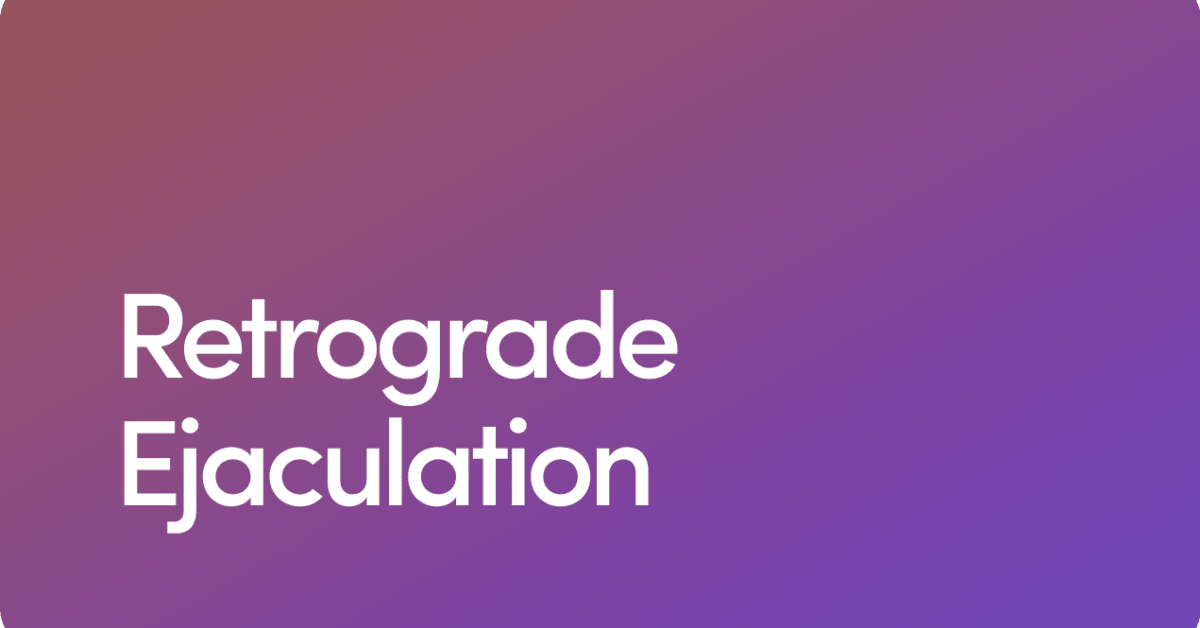 Retrograde Ejaculation: Symptoms, Causes & Treatment | hims