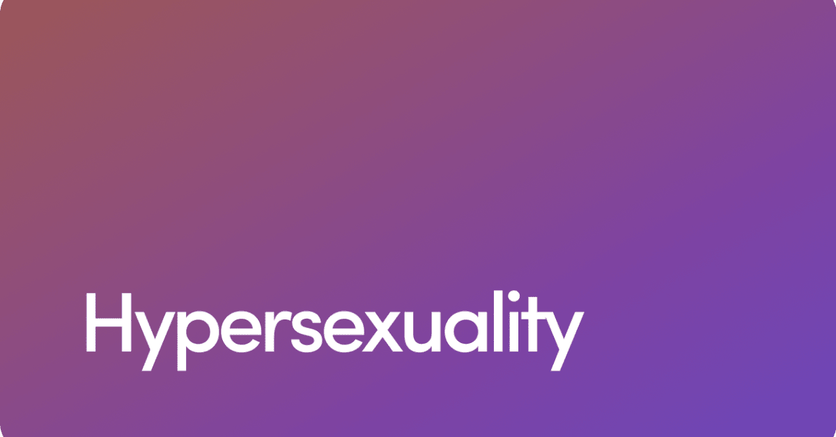 Hypersexuality: Symptoms, Causes & Treatment | hims